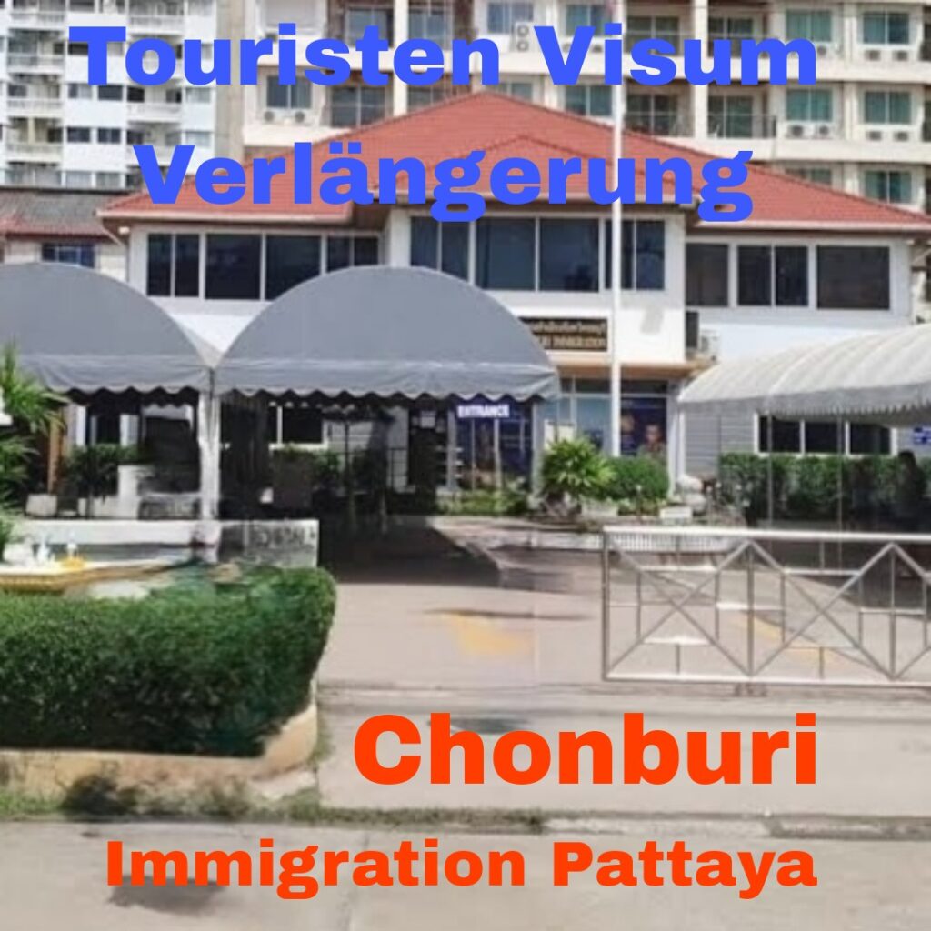 Immigration Pattaya Touristenvisum verlängern 2023